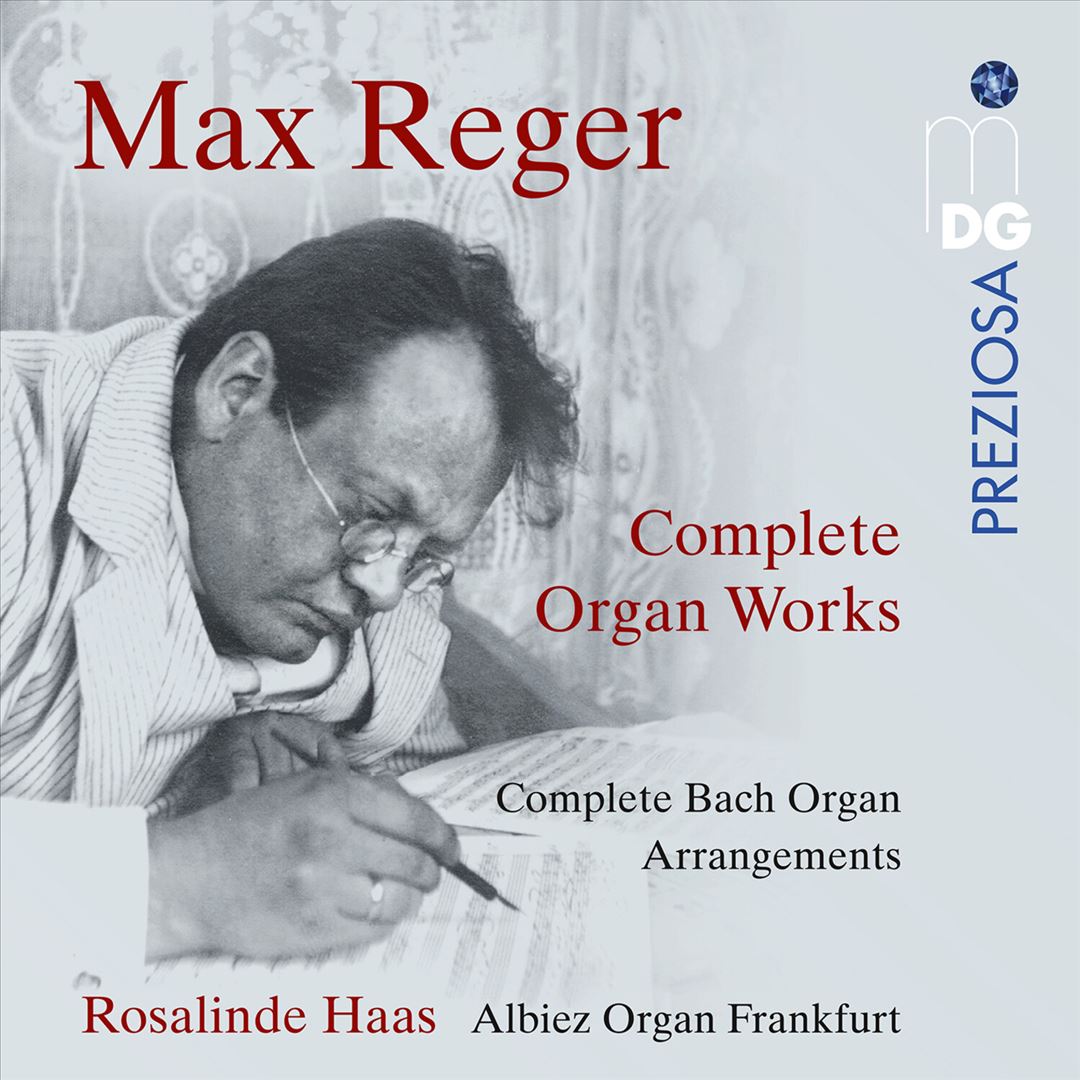 Max Reger: Complete Works for Organ; Complete Bach Organ Arrangments ...