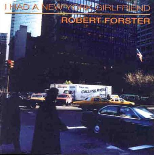 I Had a New York Girlfriend – Robert Forster – MovieMars