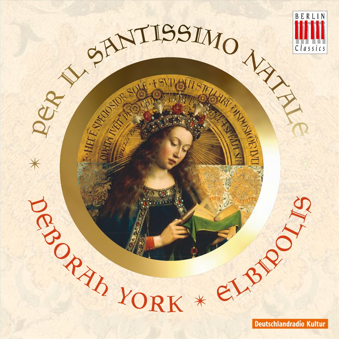 Per Il Santissimo Natale – Deborah York/Elbipolis Baroque Orchestra ...