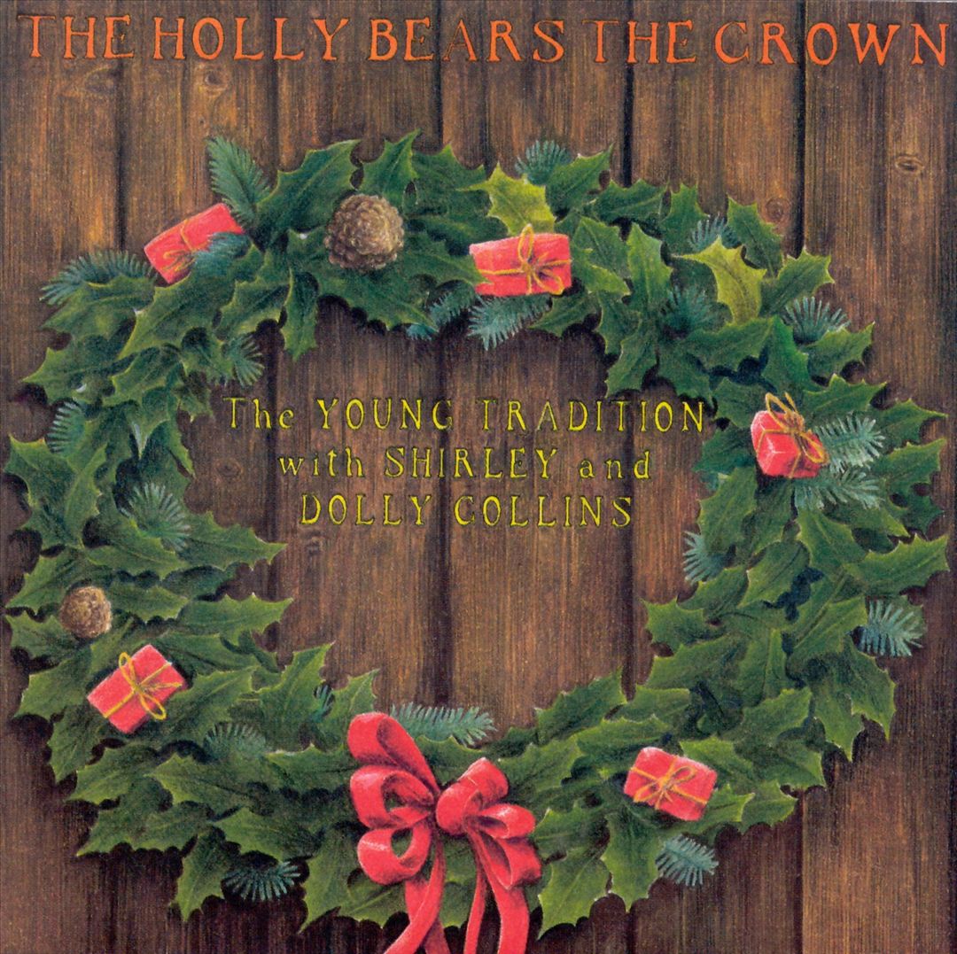 Holly Bears the Crown – The Young Tradition / Shirley & Dolly Collins ...