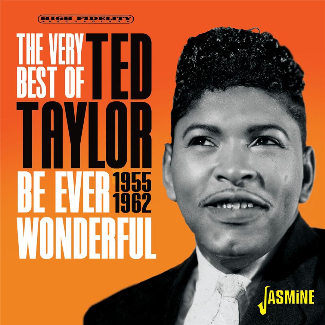 Very Best of Ted Taylor: Be Ever Wonderful 1955-1962 – Ted Taylor ...
