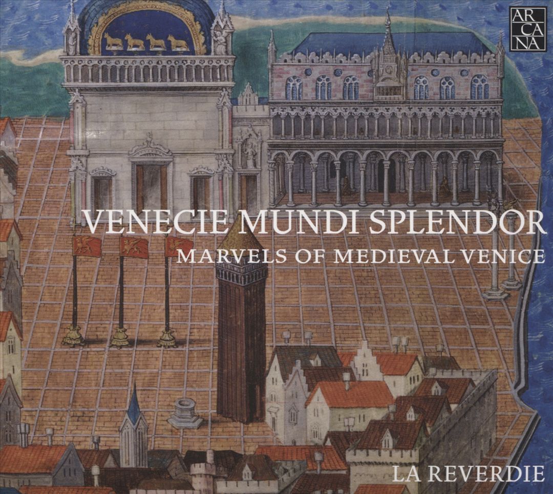 Venecie Mundi Splendor: Marvels of Medieval Venice – La Reverdie ...