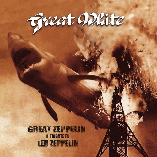 Great Zeppelin: A Tribute to Led Zeppelin – Great White – MovieMars