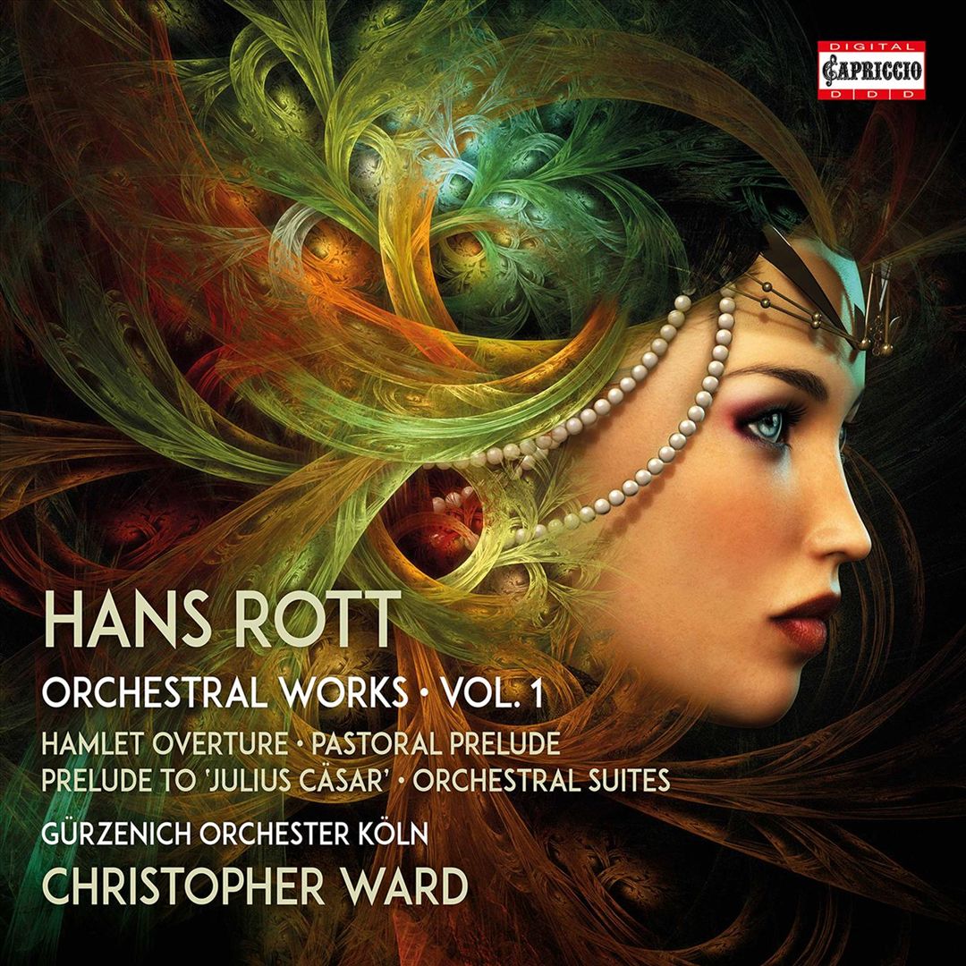 Hans Rott: Orchestral Works, Vol. 1 – Christopher Ward / Gürzenich ...