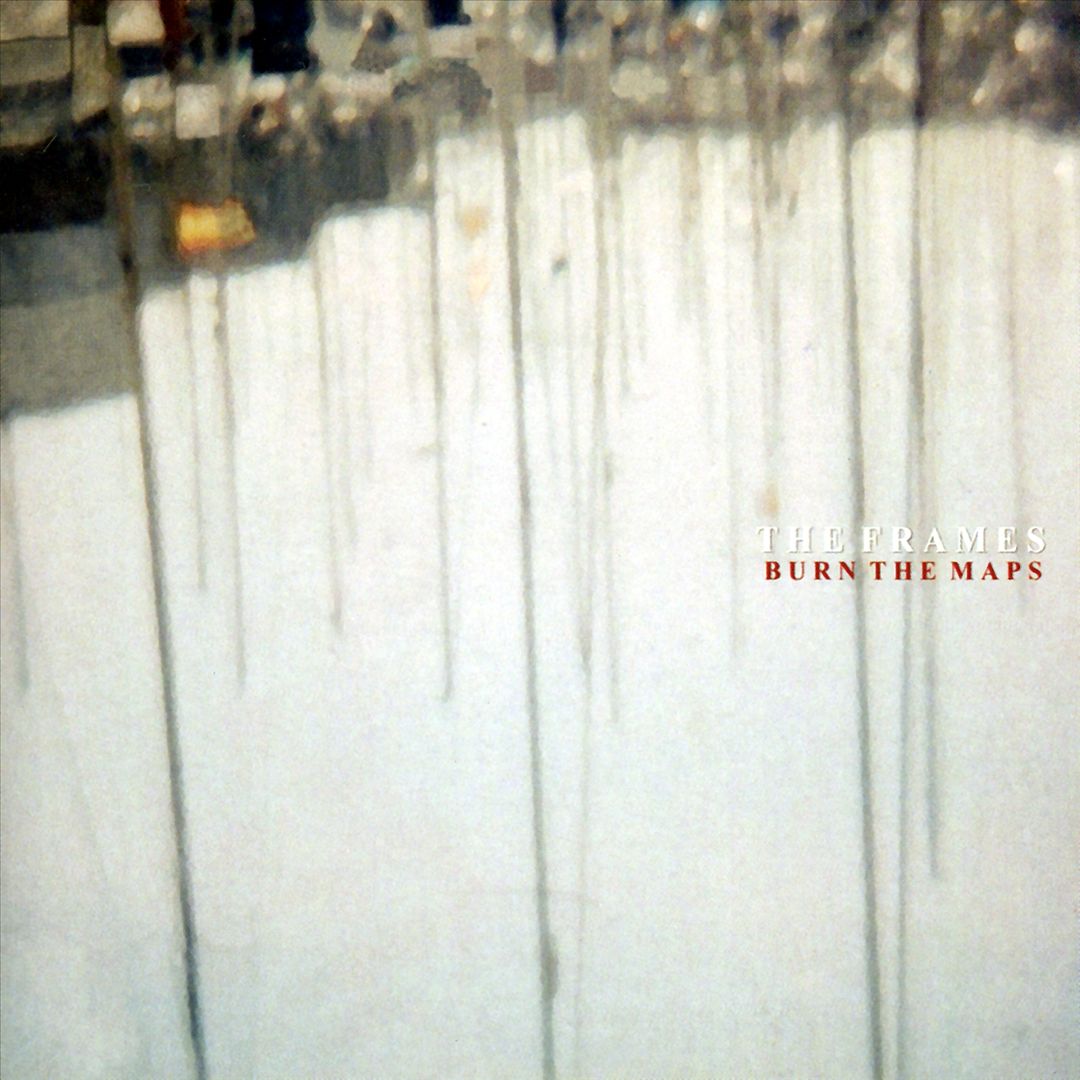 Burn the Maps – The Frames – MovieMars