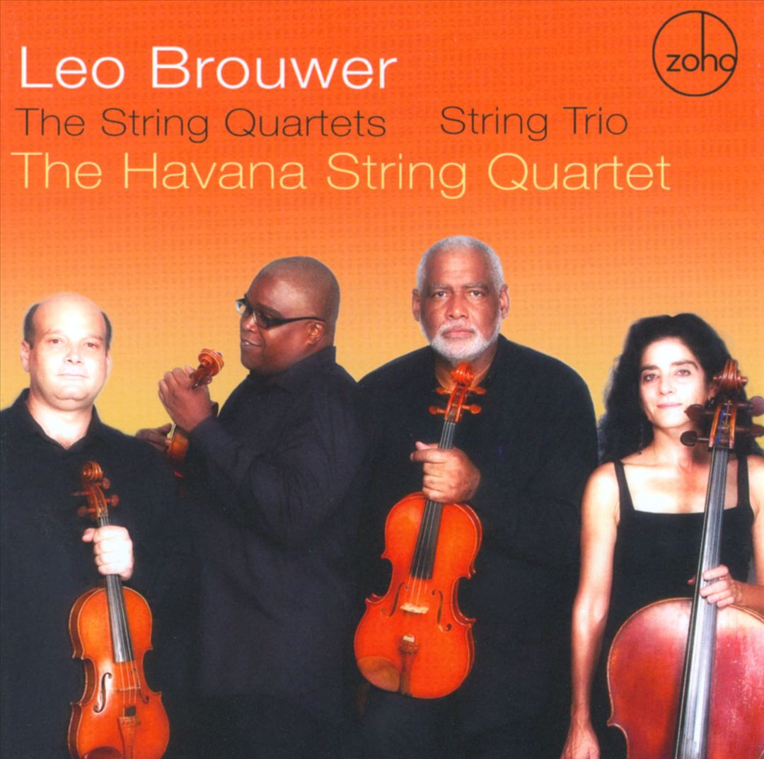 Leo Brouwer: The String Quartets; String Trio – Havana String Quartet ...