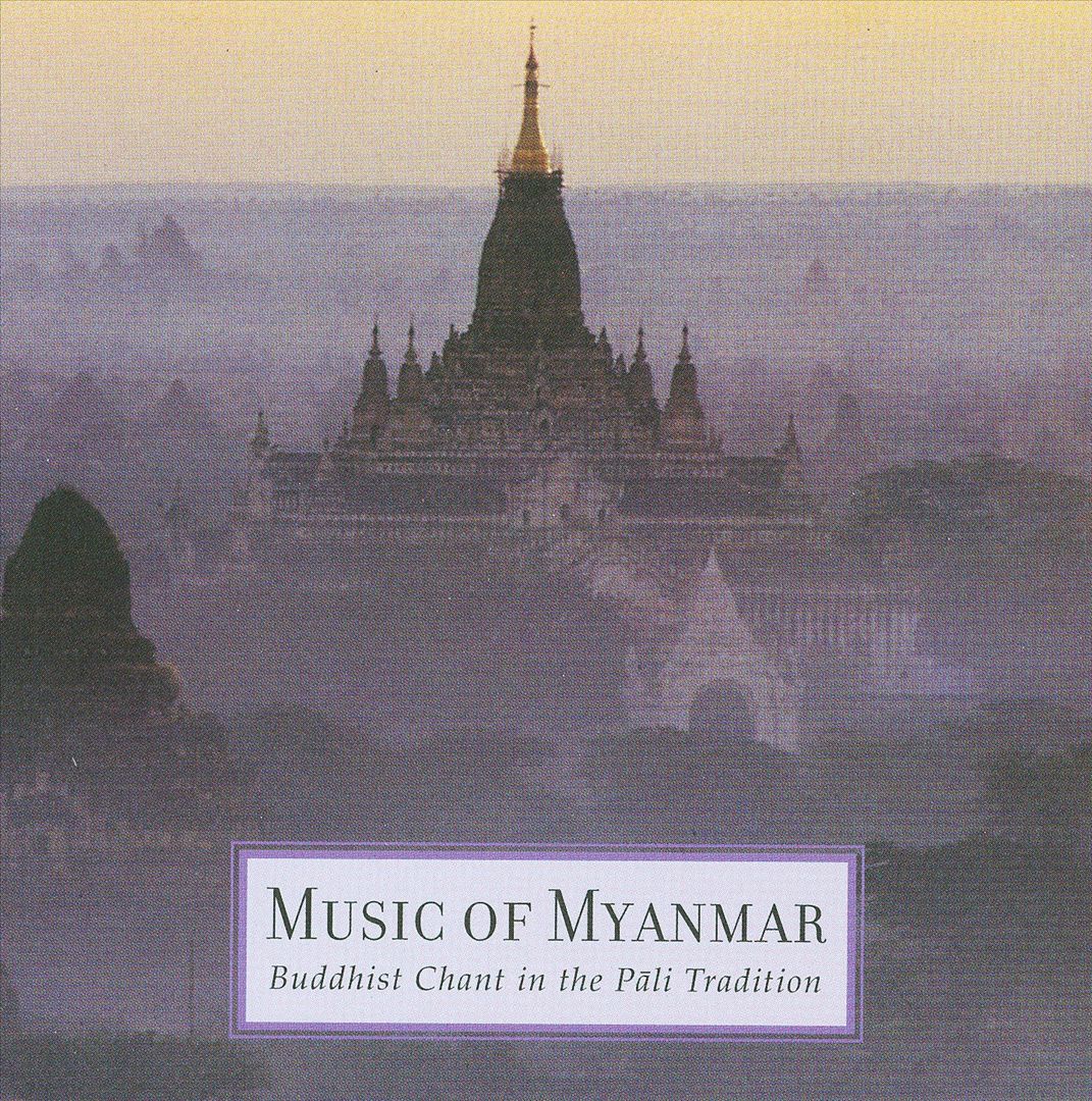 Music of Myanmar: Buddhist Chant in the Paali Tradition – Various ...