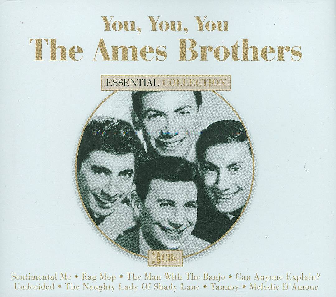 You, You, You: The Ames Brothers Essential Collection – The Ames ...