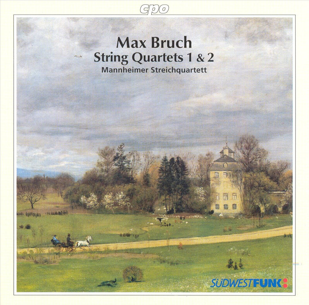 Max Bruch: String Quartets, Opp. 9 & 10 – Mannheim String Quartet ...