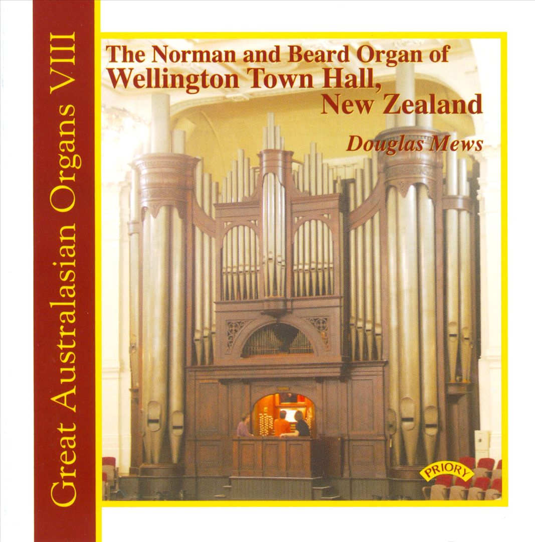Norman and Beard Organ of Wellington Town Hall, New Zealand – Douglas ...