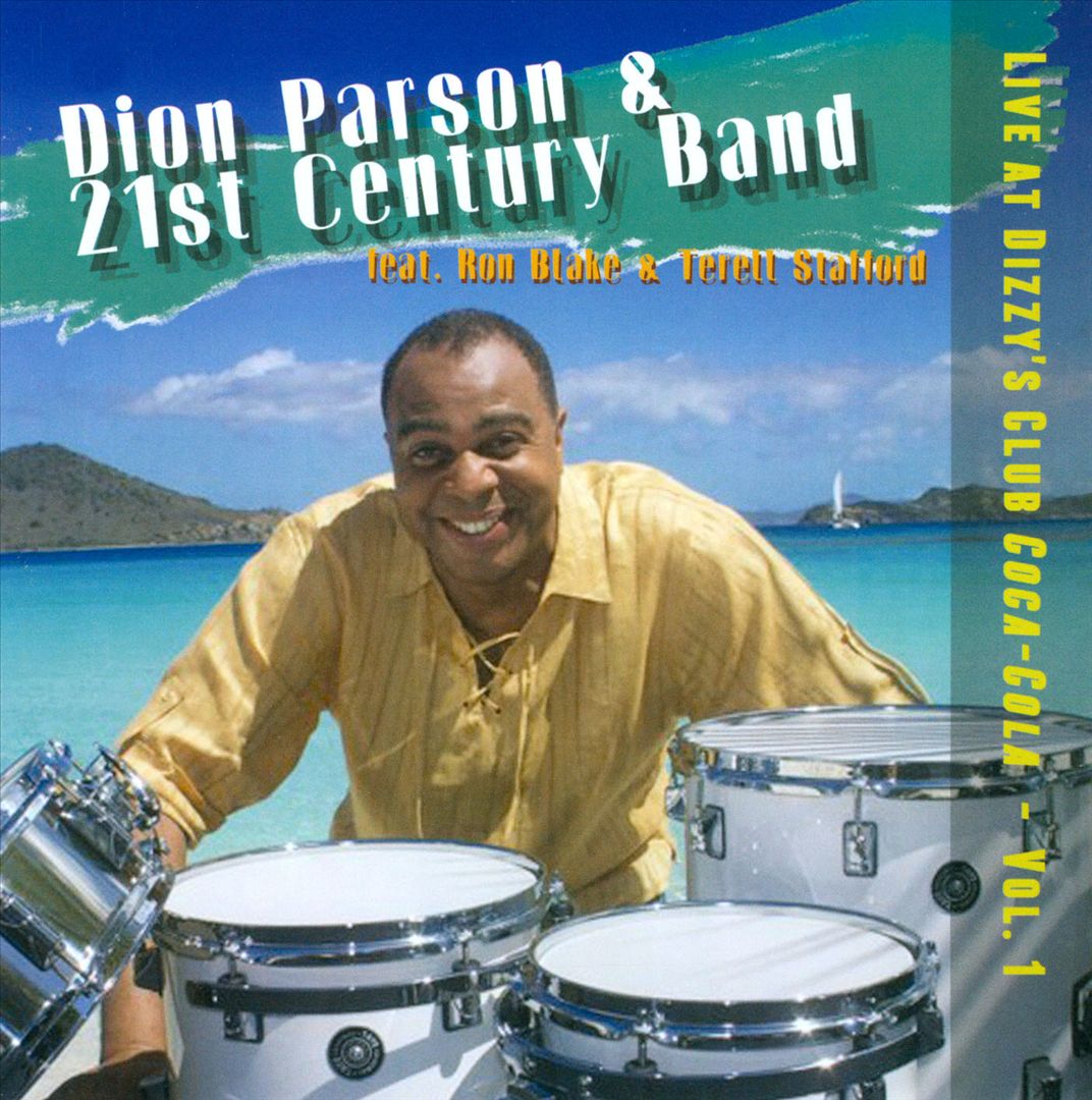 Live at Dizzy's Club Coca-Cola, Vol. 1 – Dion Parson & 21st Century ...