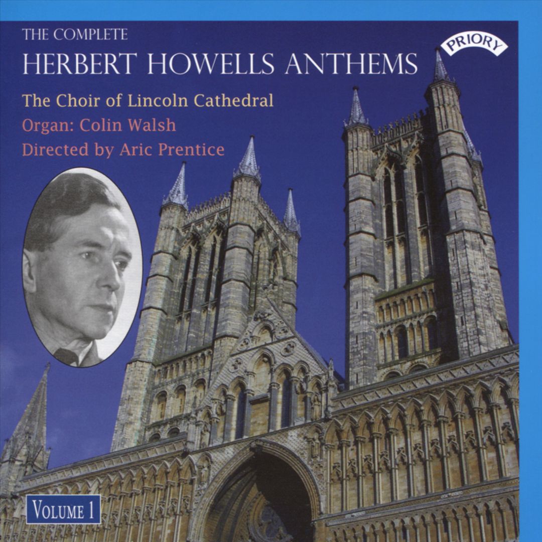 Complete Herbert Howells Anthems, Vol. 1 – Choir of Lincoln Cathedral ...