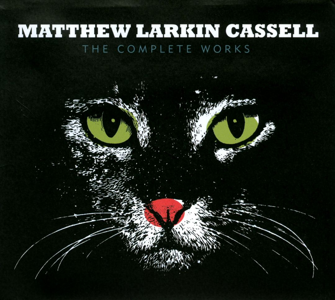 Complete Works – Matthew Larkin Cassell – MovieMars