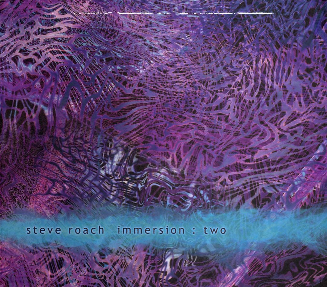 Immersion: Two – Steve Roach – MovieMars