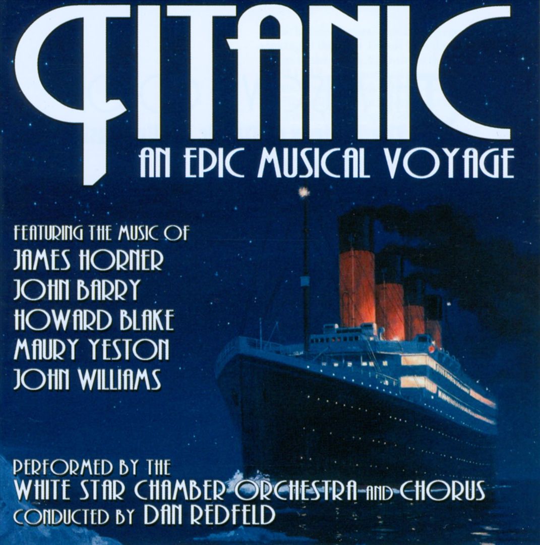 Titanic: An Epic Musical Voyage – White Star Chamber Orchestra / Dan ...