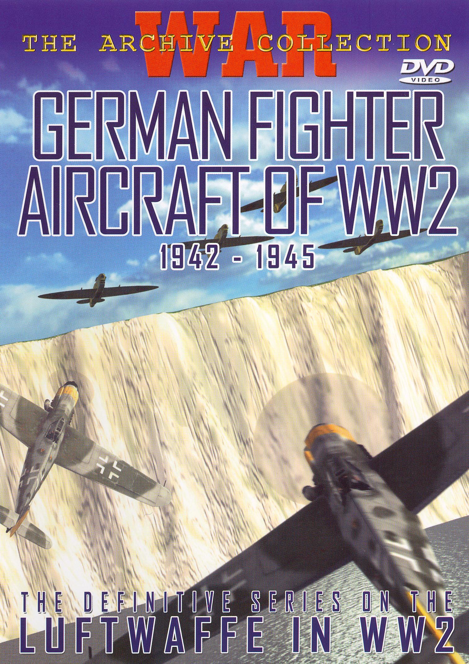 War: The Archive Collection - German Fighter Aircraft of World War 2 ...