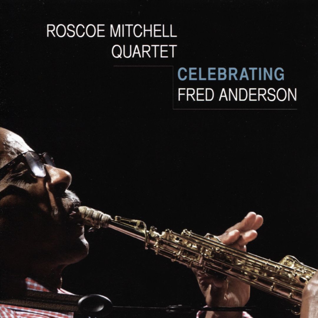 Celebrating Fred Anderson – Roscoe Mitchell Quartet – MovieMars