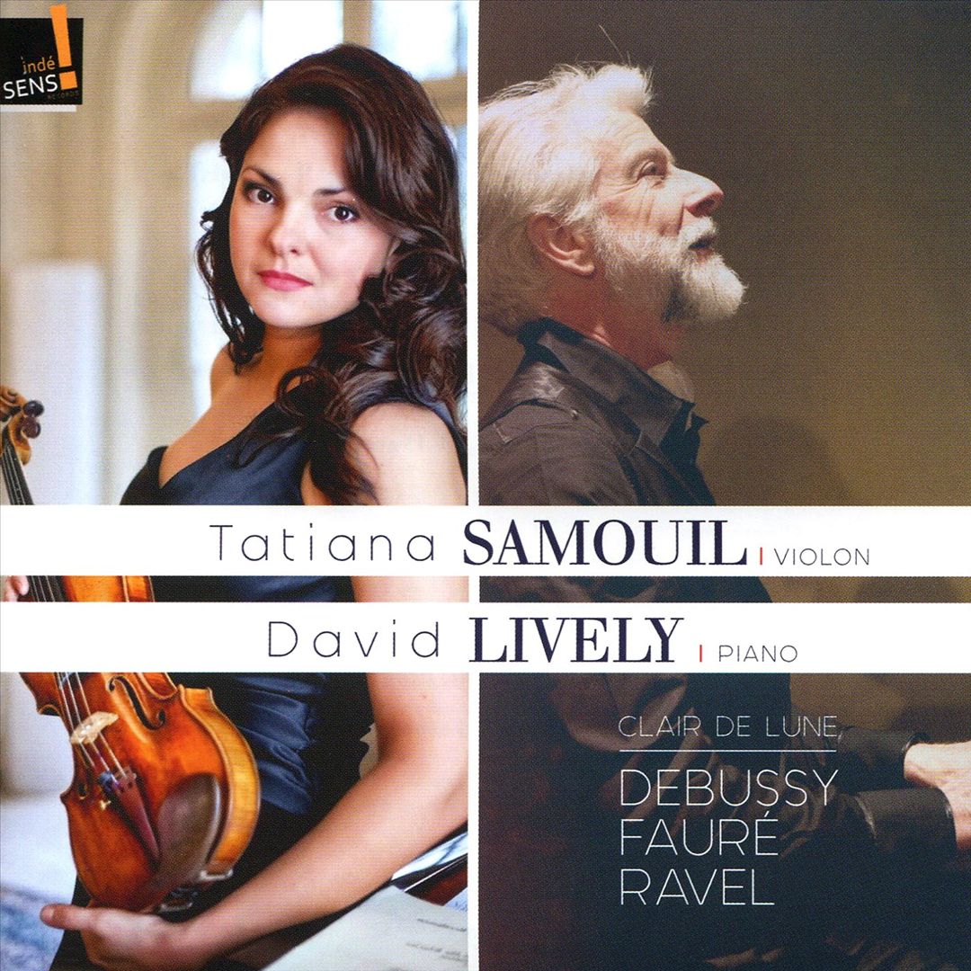 Clair de Lune: Debussy, Fauré, Ravel – Tatiana Samouil / David Lively ...